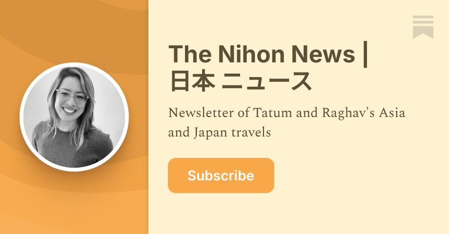 The Nihon News | 日本 ニュース | Tatum Stewart | Substack