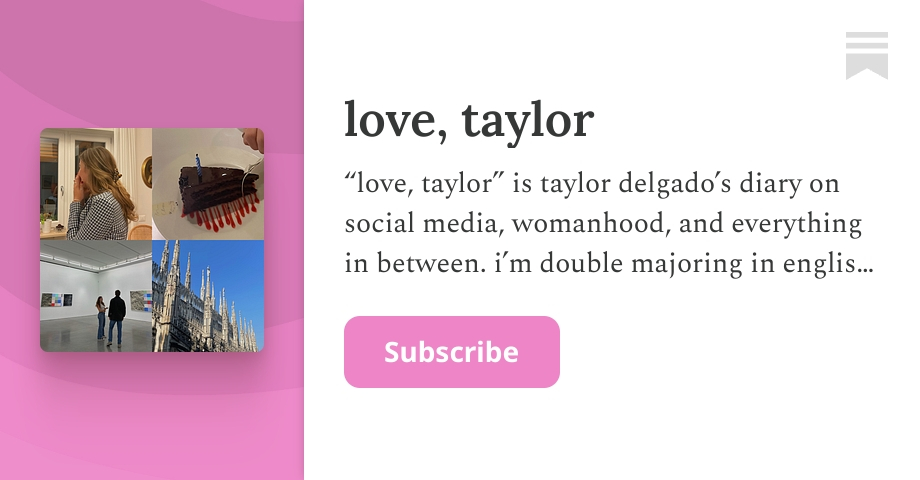 love, taylor | Taylor Marie | Substack