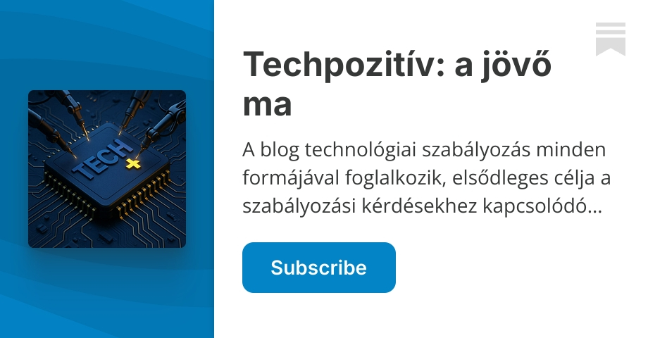 Techpozitív: TechJog Substack | Szilágyi Pál | Substack