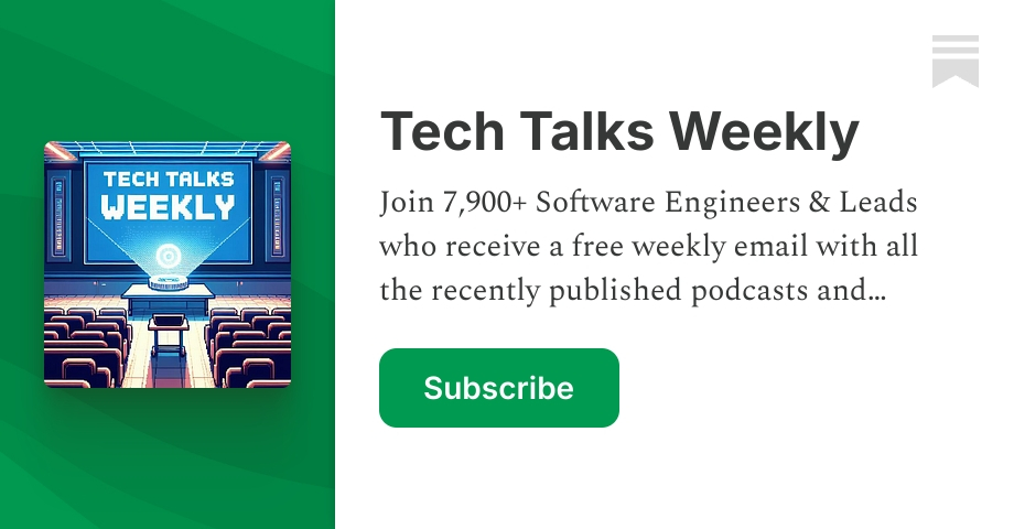 Tech Talks Weekly | Substack