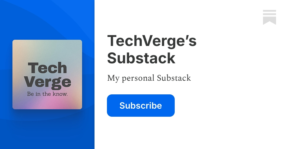 TechVerge’s Substack | TechVerge NewsLetter | Substack