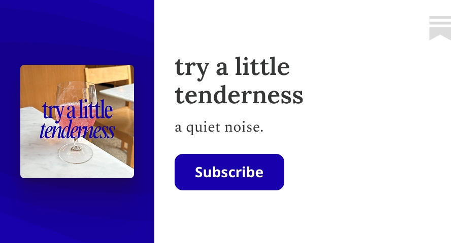 try a little tenderness | Ethaney Lee | Substack