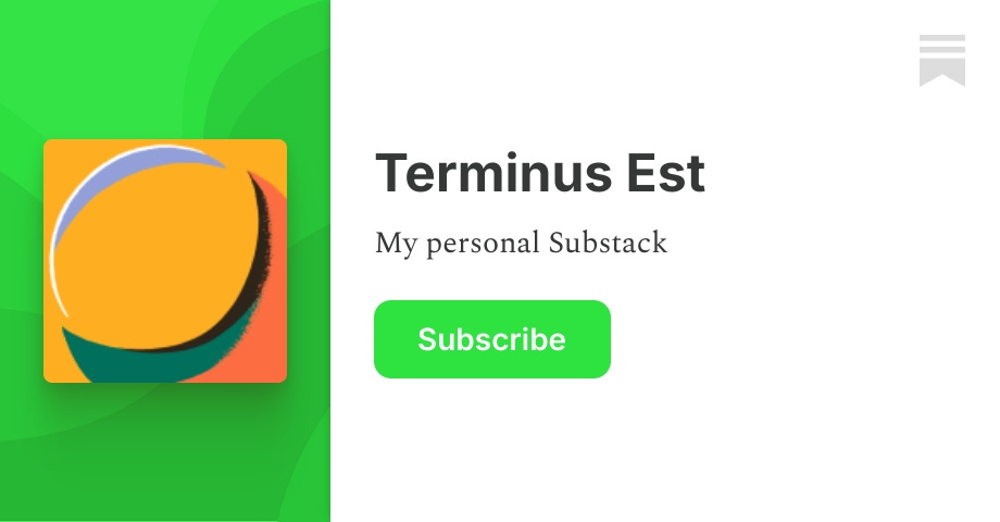 Terminus Est | Substack