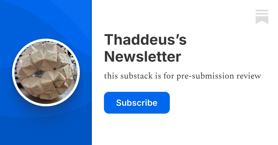 Thaddeus’s Newsletter | Thaddeus W | Substack