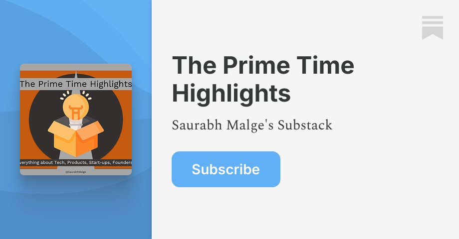 The Prime Time Highlights | Saurabh Malge | Substack