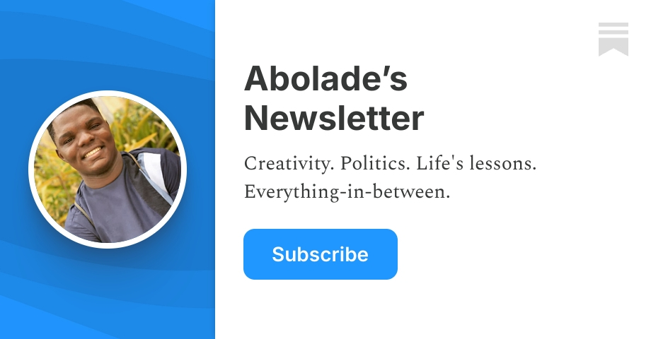 Abolade’s Newsletter | ABOLADE, Abdulrasheed Omotola | Substack