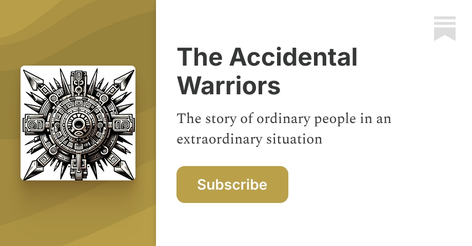 The Accidental Warriors | Dan Schaefer | Substack