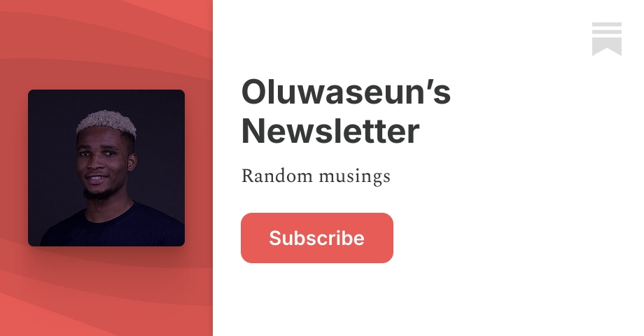Oluwaseun’s Newsletter | Oluwaseun Raphael Afolayan | Substack