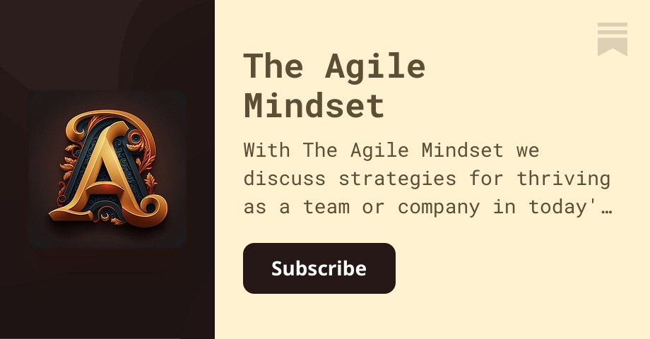 The Agile Mindset | Thijs Morlion | Substack