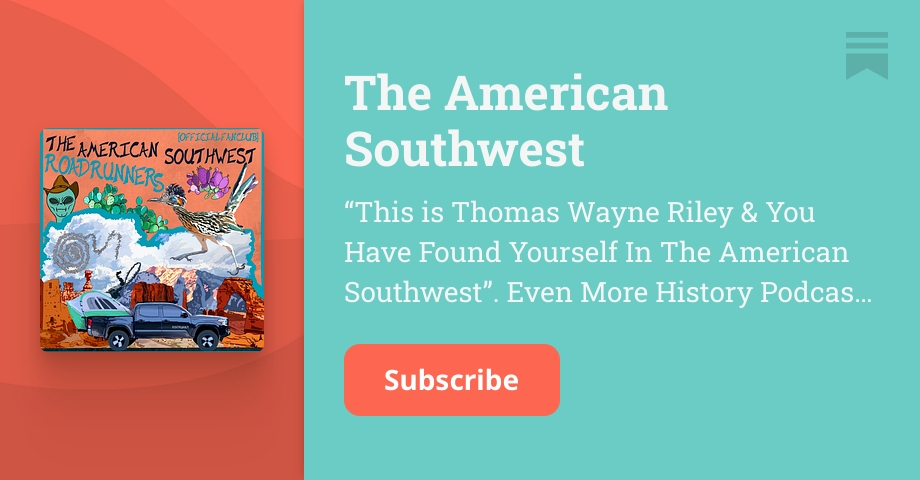 The American Southwest | Thomas Wayne Riley | Substack
