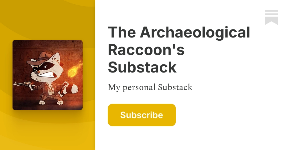 The Archaeological Raccoon's Substack | Substack