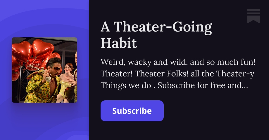 A Theater-Going Habit | Katie | Substack