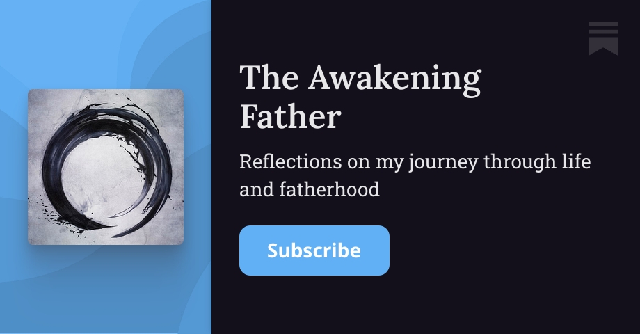 The Awakening Father | Substack