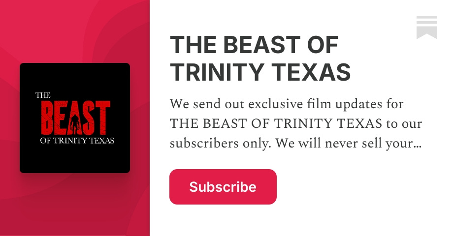 THE BEAST OF TRINITY TEXAS | Substack
