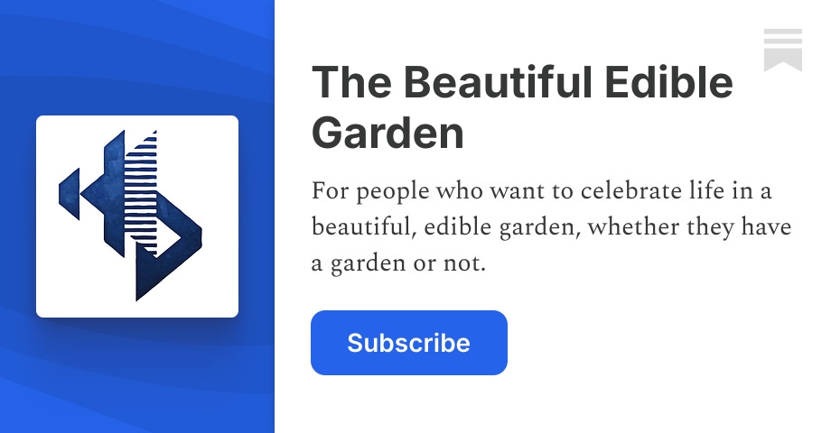The Beautiful Edible Garden | Homestead Design Collective | Substack