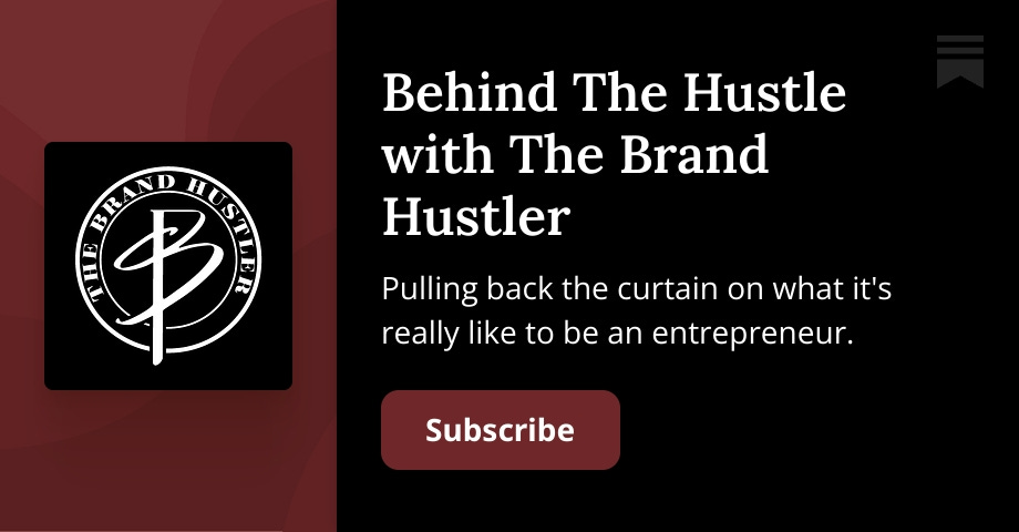 Behind The Hustle with The Brand Hustler | Shanelle Q, The Brand Hustler | Substack