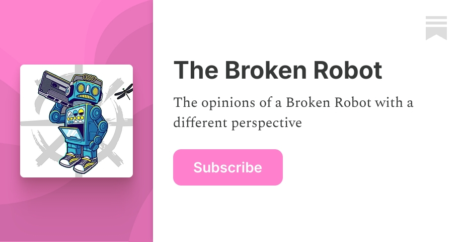 The Broken Robot | Substack