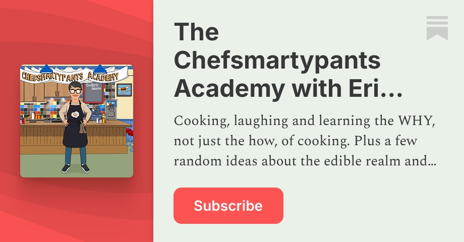 The Chefsmartypants Academy with Erica Wides | Substack
