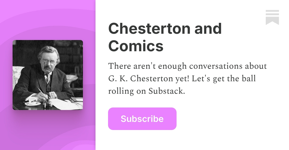 Chesterton and Comics | James Dietz | Substack