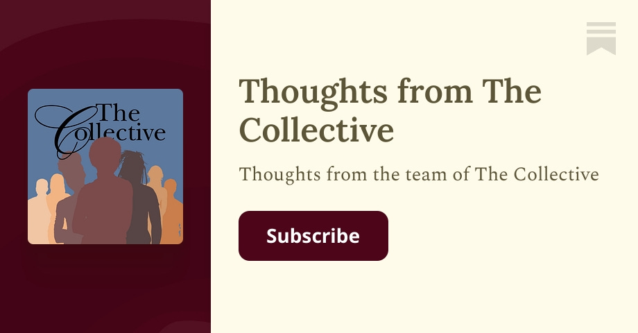Thoughts from The Collective | Substack