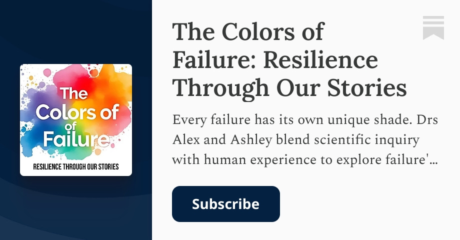 The Colors of Failure: Resilience Through Our Stories | Alex Chin, Psy.D. | Substack