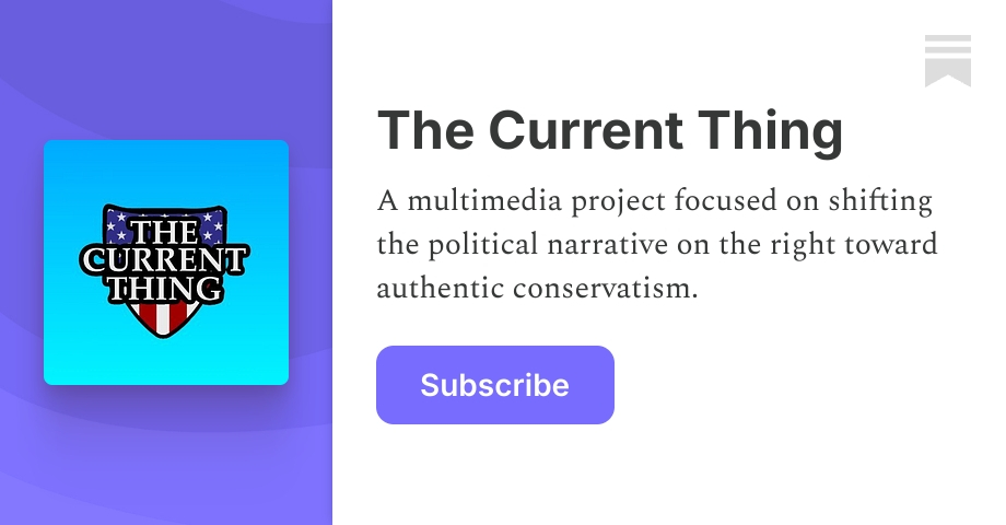 The Current Thing | The Current Thing 🇺🇲 | Substack