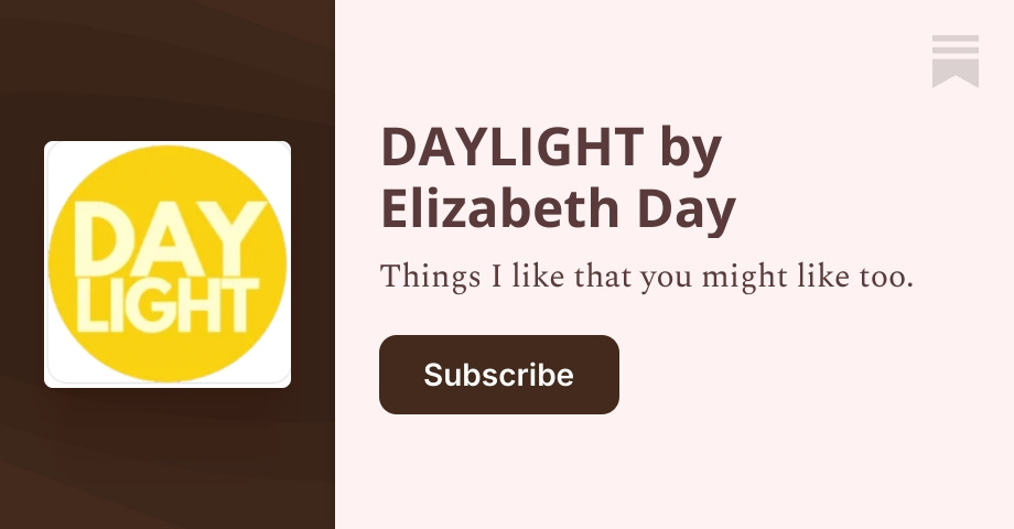 DAYLIGHT by Elizabeth Day | Substack