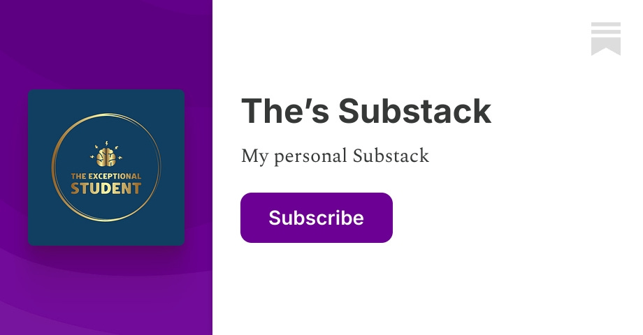 The’s Substack | The Exceptional Student | Substack