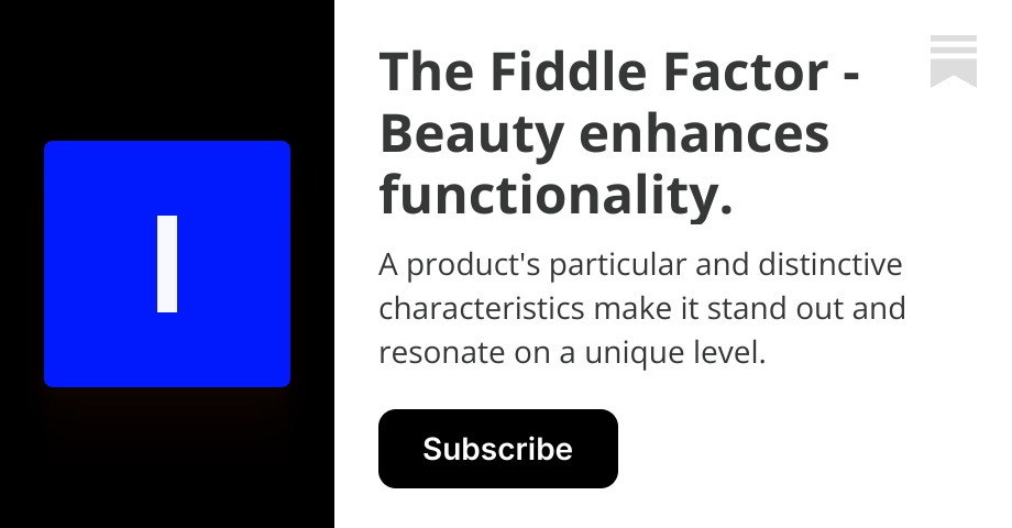 The Fiddle Factor - Beauty enhances functionality. | Juan Hidalgo | Substack