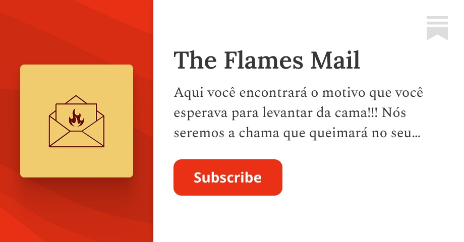 Estamos de Volta! - The Flames Mail - The Flames Mail