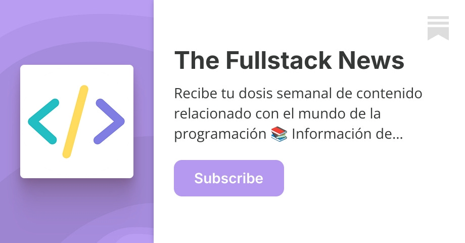 The Fullstack News | Javi Herrera | Substack