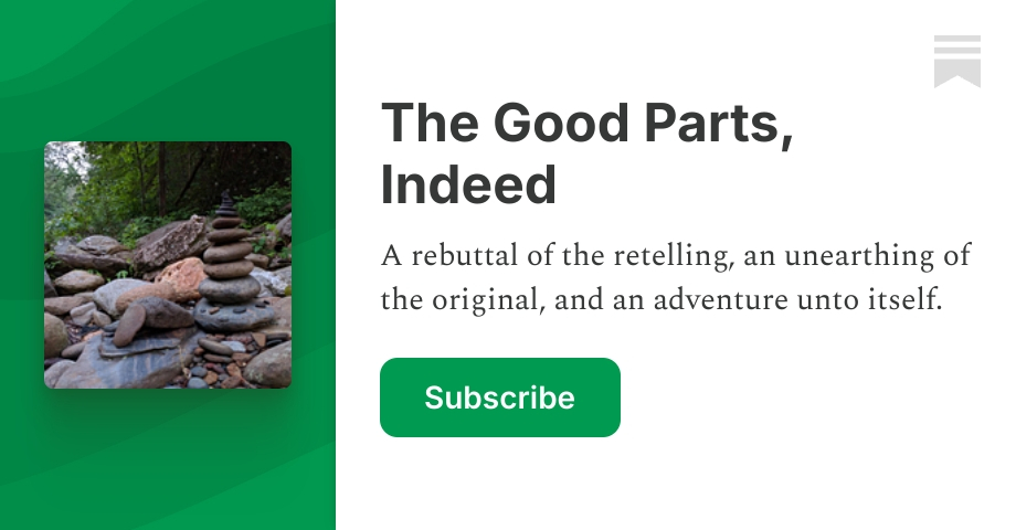 The Good Parts, Indeed | Derek | Substack