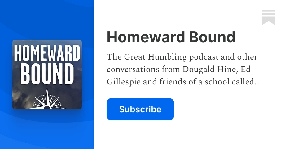 Homeward Bound | Dougald Hine | Substack