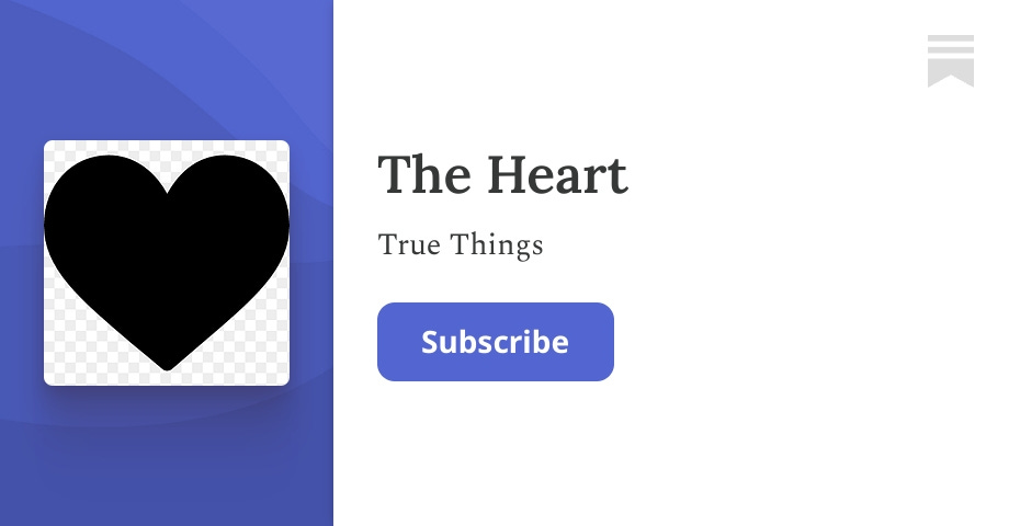 The Heart | 𝕭𝖊𝖓 𝕿𝖍𝖔𝖒𝖆𝖘 | Substack