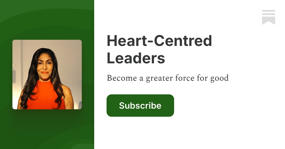 Heart-Centered Leaders | Hema Vyas | Substack