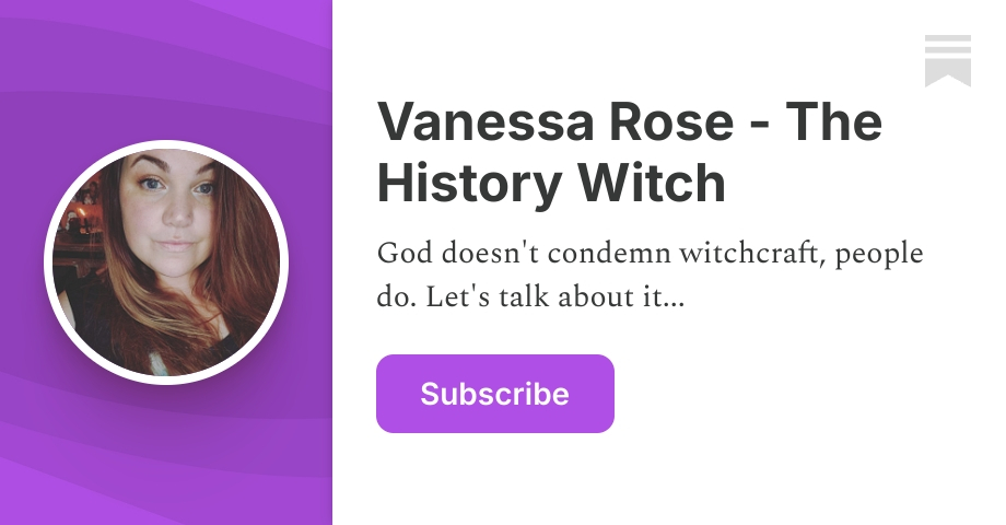 Vanessa Rose - The History Witch | Substack