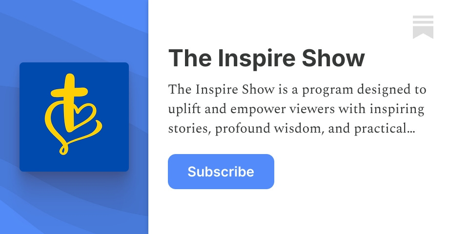 The Inspire Show | Substack