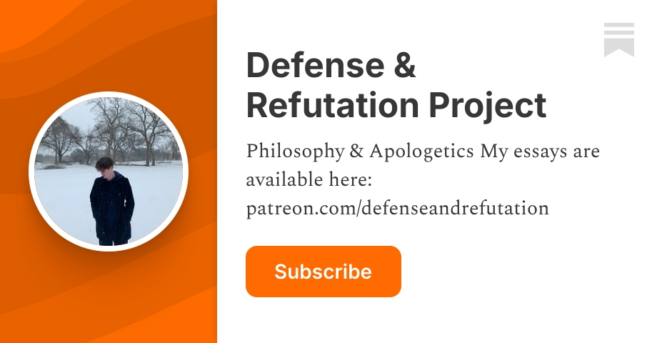 Defense & Refutation Project | Brooks Phillips | Substack
