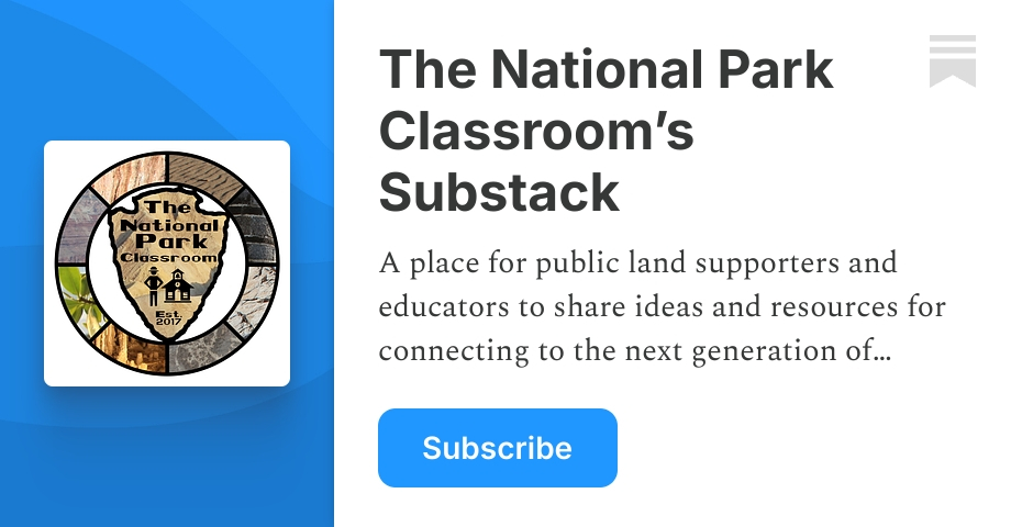 The National Park Classroom’s Substack | Substack