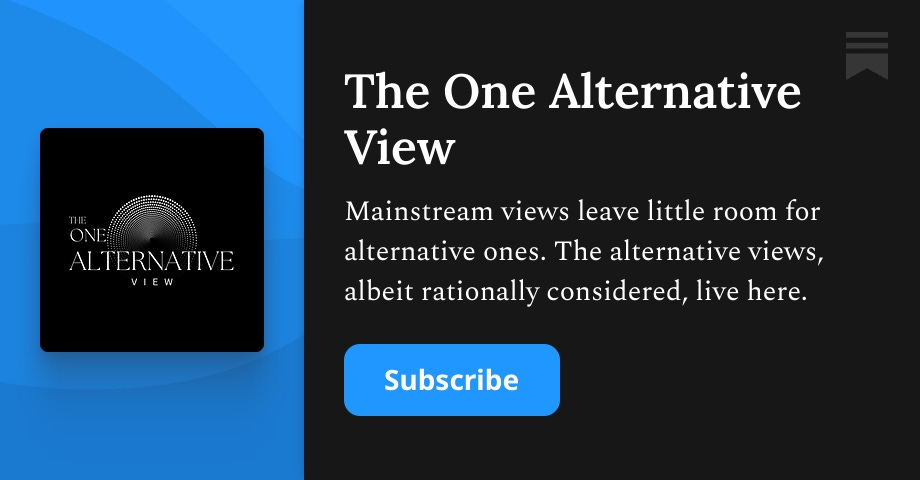 The One Alternative View | Substack