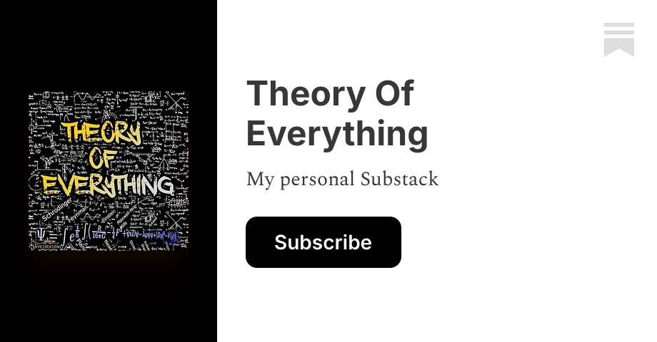 Theory Of Everything | Substack