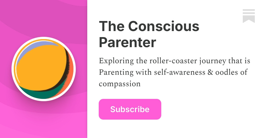 The Conscious Parenter | Raj | Substack