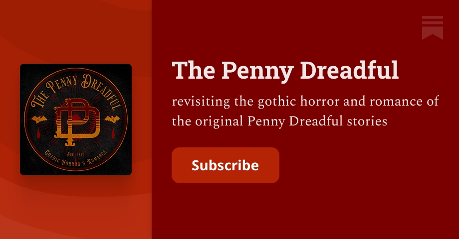 The Penny Dreadful | The Archivist | Substack