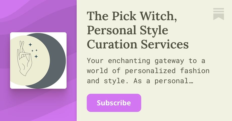 The Pick Witch, Personal Style Curation Services | Substack