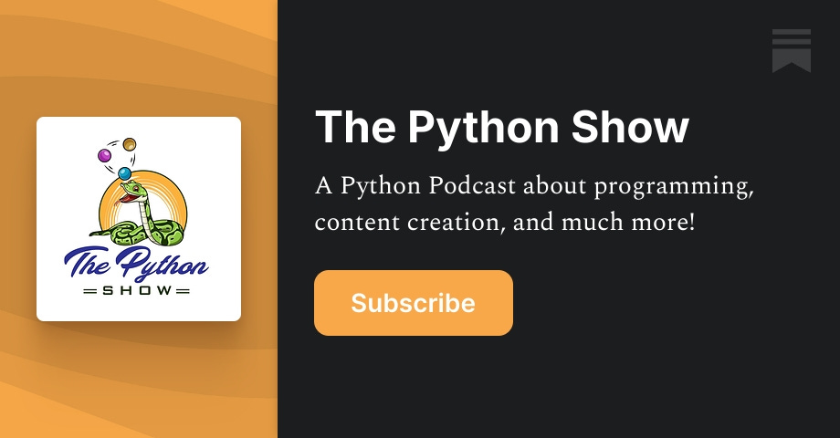 The Python Show | Mike Driscoll | Substack
