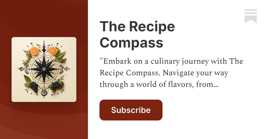 The Recipe Compass | Joel Scafella | Substack