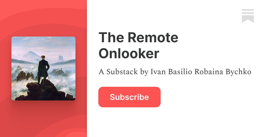 The Remote Onlooker | Ivan Basilio Robaina Bychko | Substack