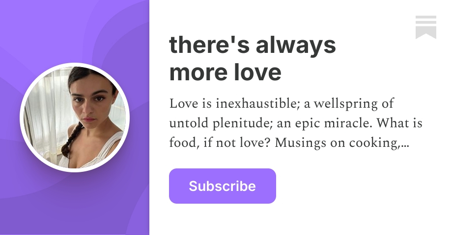 there's always more love | Pia Marcoux | Substack