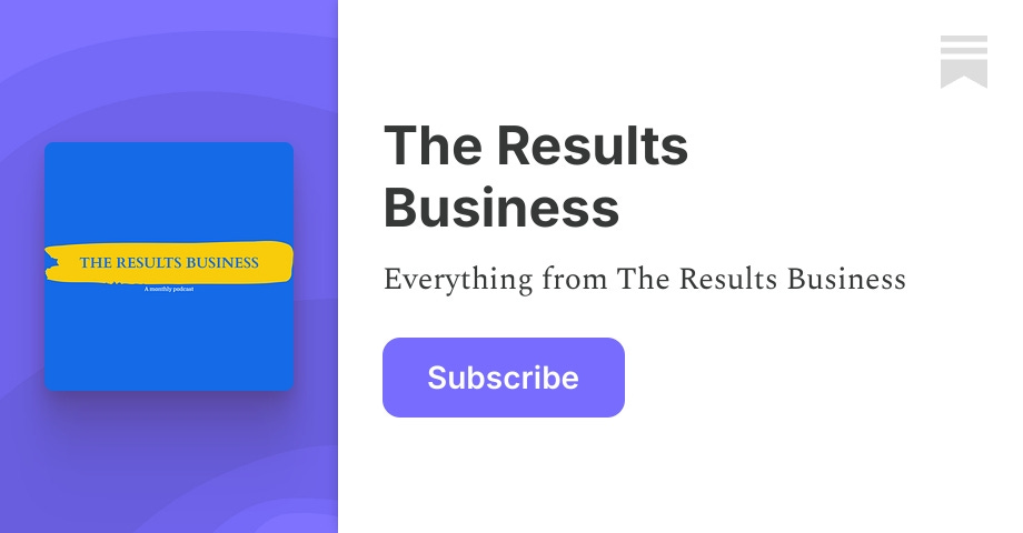 The Results Business | Substack