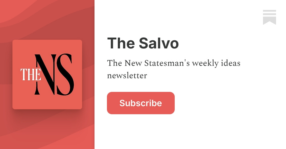 The Salvo | The New Statesman | Substack